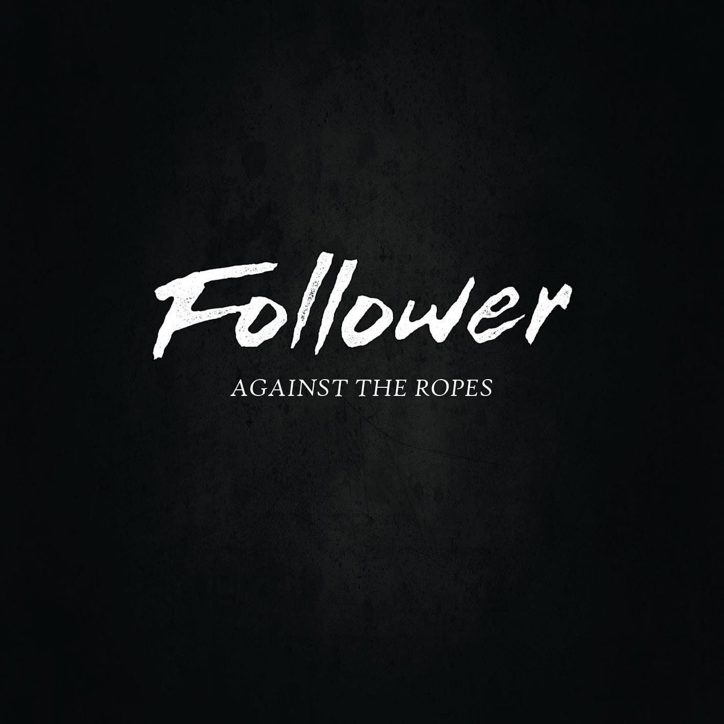 Review: Follower - Against The Ropes EP - Already Heard