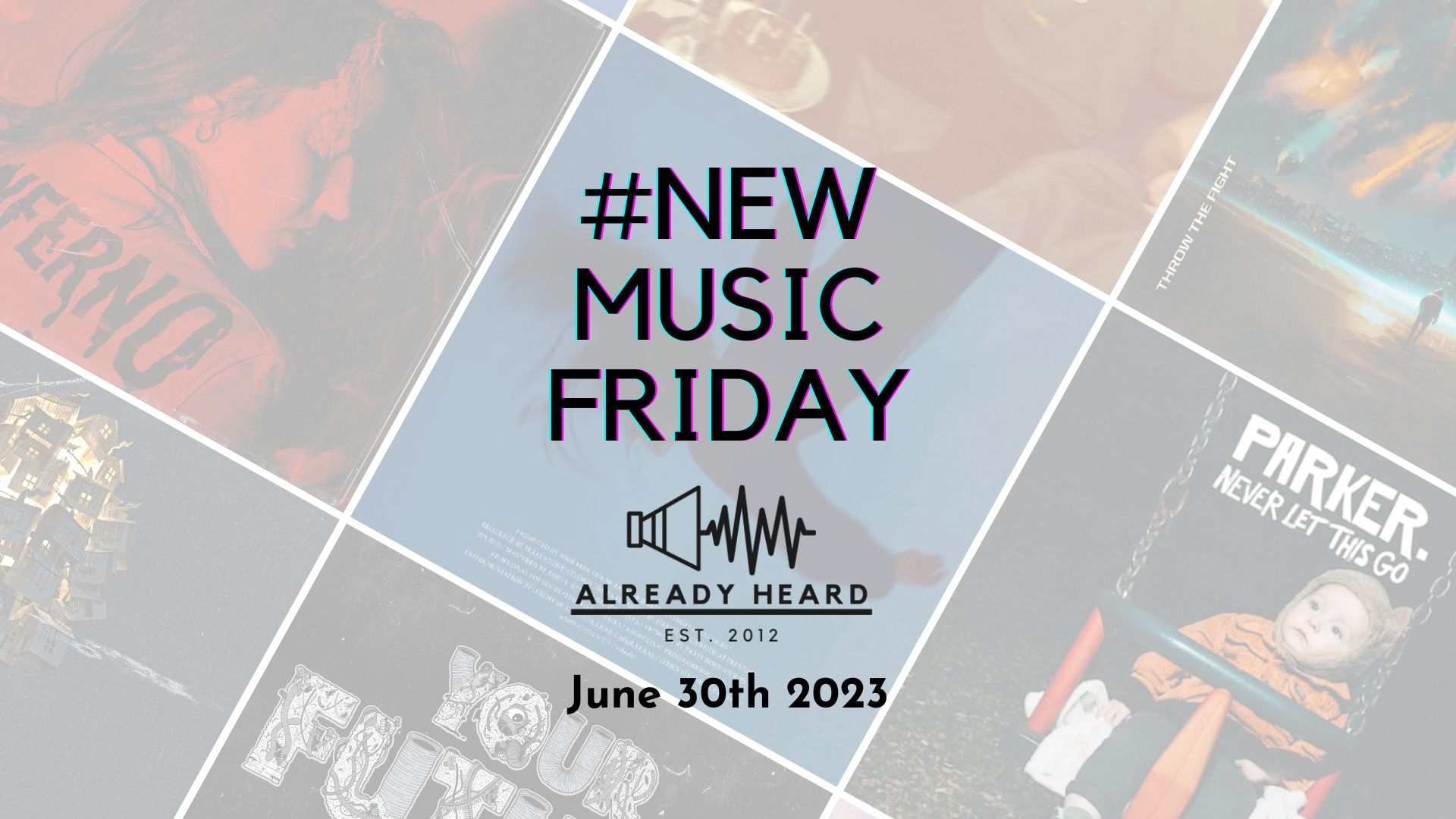 #NewMusicFriday (June 30th 2023) - Already Heard